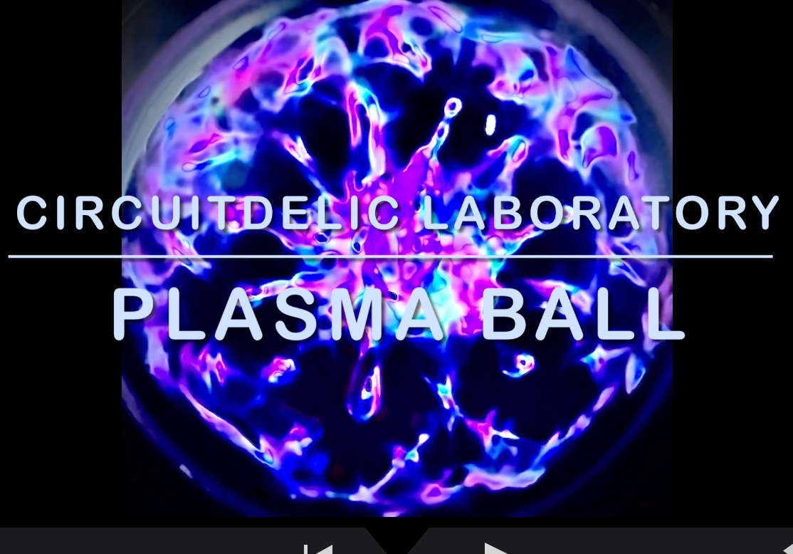 Plasma Ball - Circuitdelic Laboratory